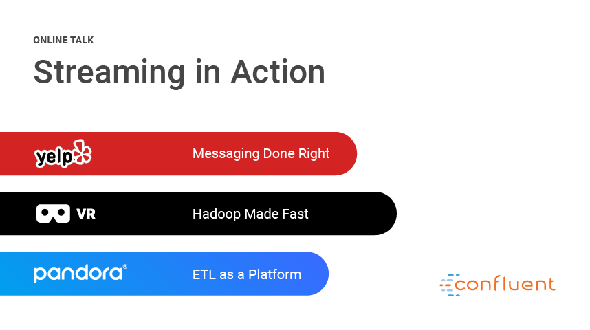 Streaming in Action: A Confluent Online Talk Series - Confluent